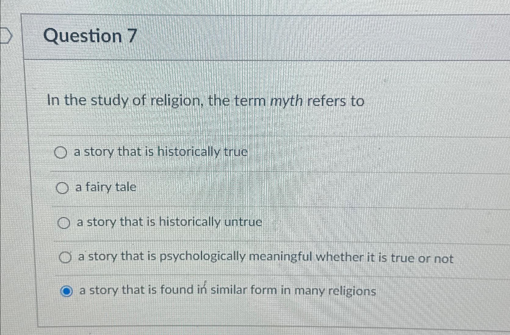 Solved Question 7In the study of religion, the term myth | Chegg.com