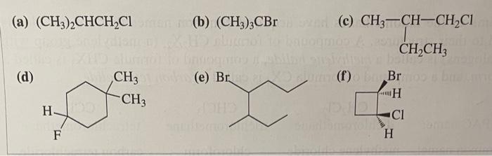 Solved (a) (CH3)2CHCH2Cl (b) (CH3)3CBr (d) (e) (f | Chegg.com