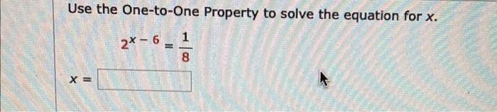 Solved Use the One-to-One Property to solve the equation for | Chegg.com
