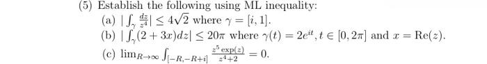 Solved (5) Establish the following using ML inequality: (a) | Chegg.com