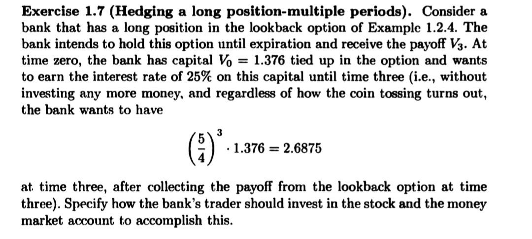 Solved Exercise 1.7 (Hedging a long position-multiple | Chegg.com