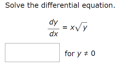 Solved Solve the differential equation.dydx=xy2????????? | Chegg.com
