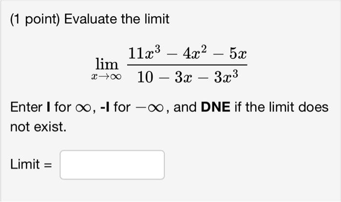 Solved (1 point) Evaluate the limit limx→∞6−7x2+8x Enter I | Chegg.com