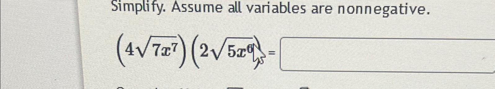 Solved Simplify. Assume all variables are | Chegg.com