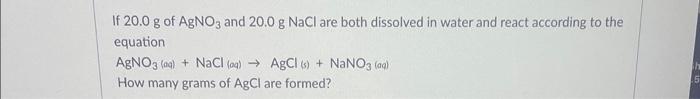 Solved If 20.0 g of AgNO3 and 20.0 gNaCl are both dissolved | Chegg.com