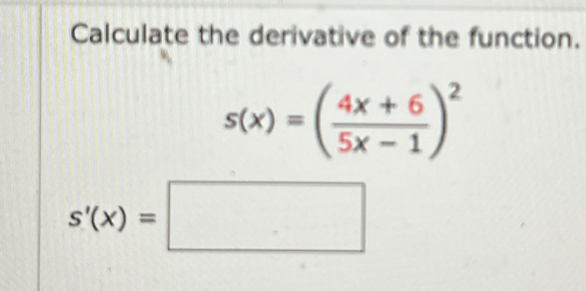 Solved Calculate the derivative of the | Chegg.com