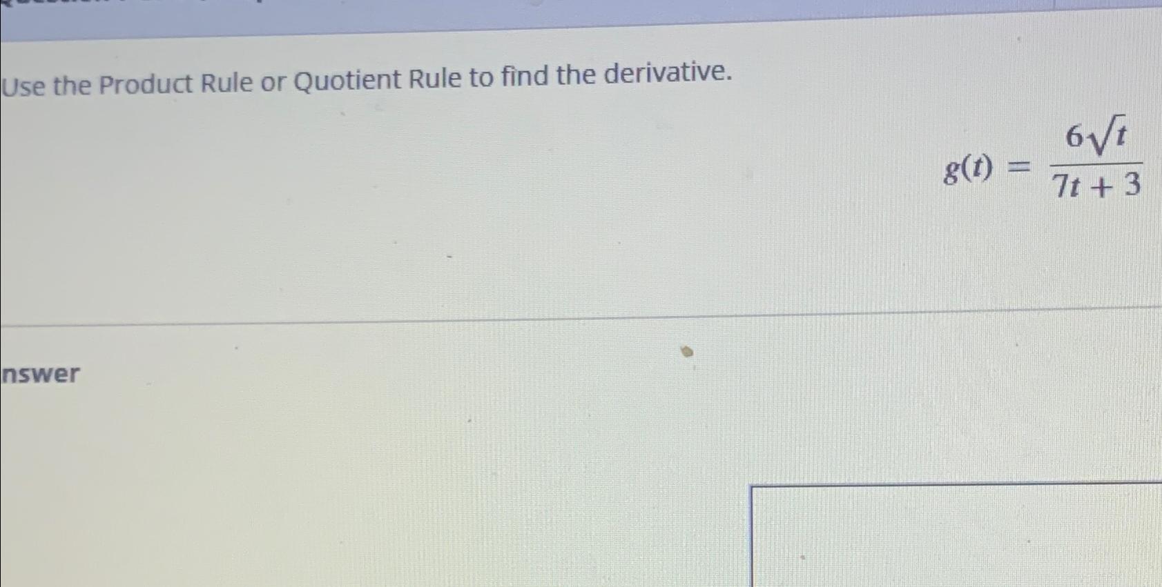 Solved Use the Product Rule or Quotient Rule to find the | Chegg.com