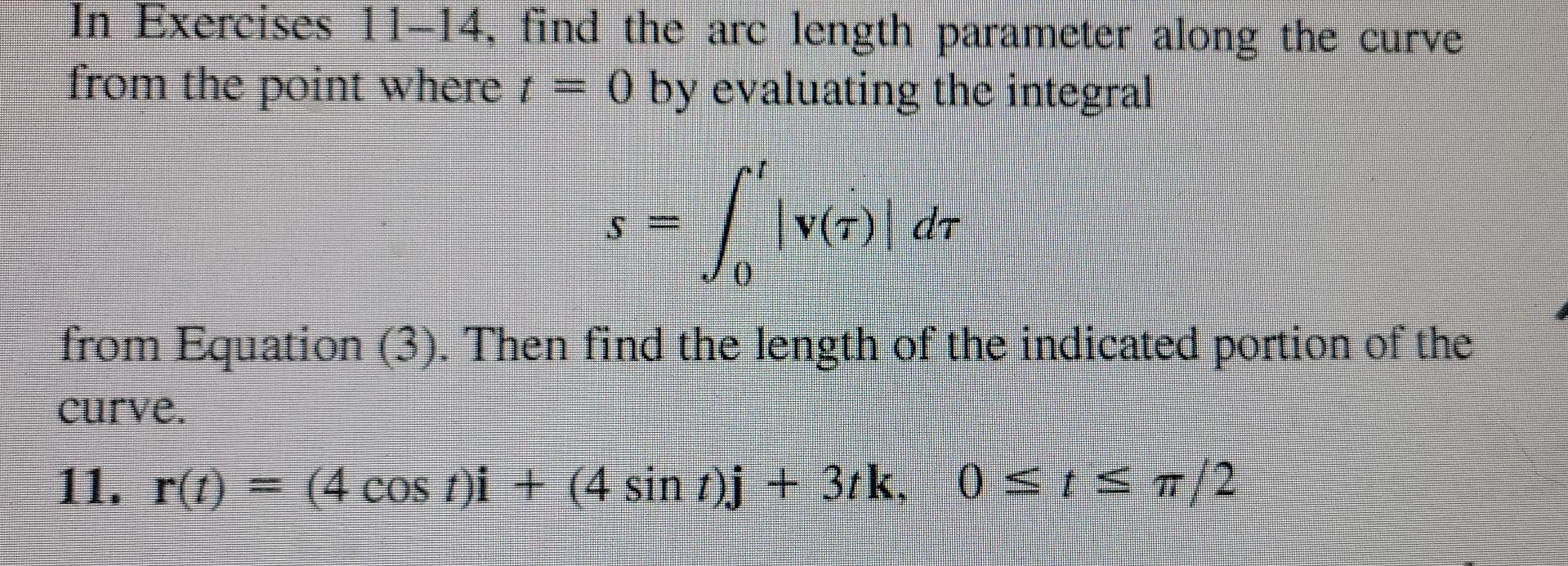 Solved In Exercises 11-14, find the arc length parameter | Chegg.com