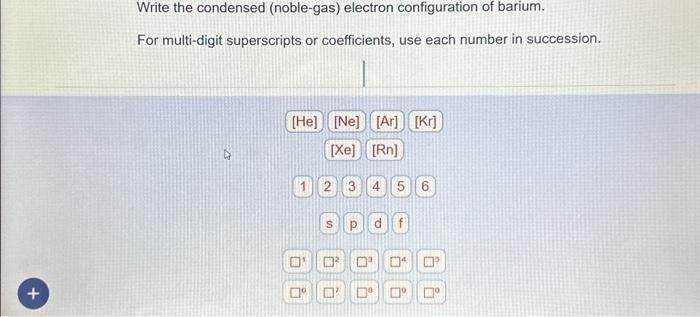 Solved Write the condensed (noble-gas) electron | Chegg.com Solved Write the condensed (noble-gas) electron | Chegg.com