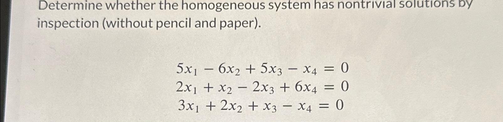 Solved Determine whether the homogeneous system has | Chegg.com