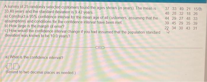 Solved A survey of 25 randomly selected customers found the | Chegg.com