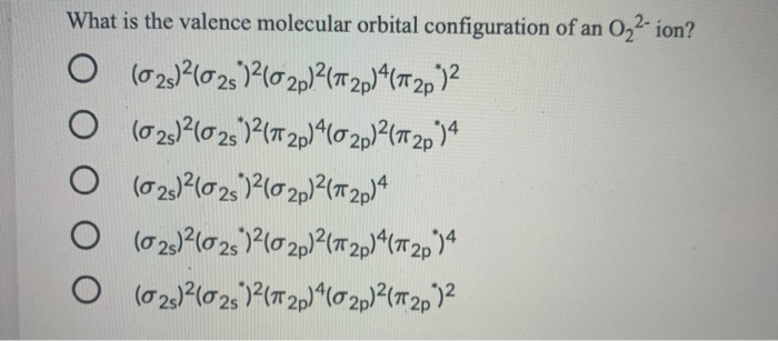 Solved What Is The Valence Molecular Orbital Configuration