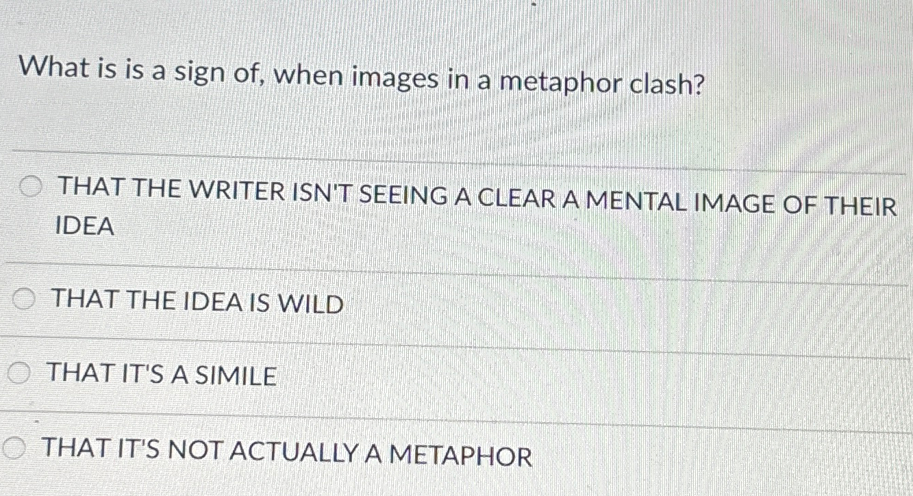 Solved What is is a sign of, ﻿when images in a metaphor | Chegg.com