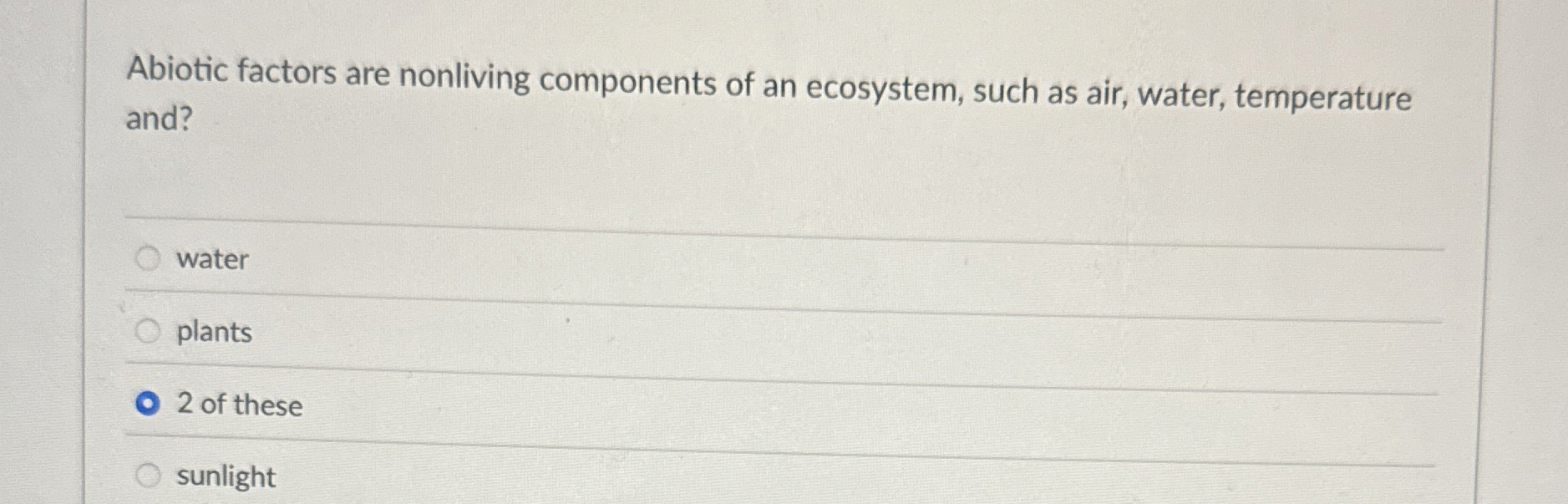 Solved Abiotic factors are nonliving components of an | Chegg.com