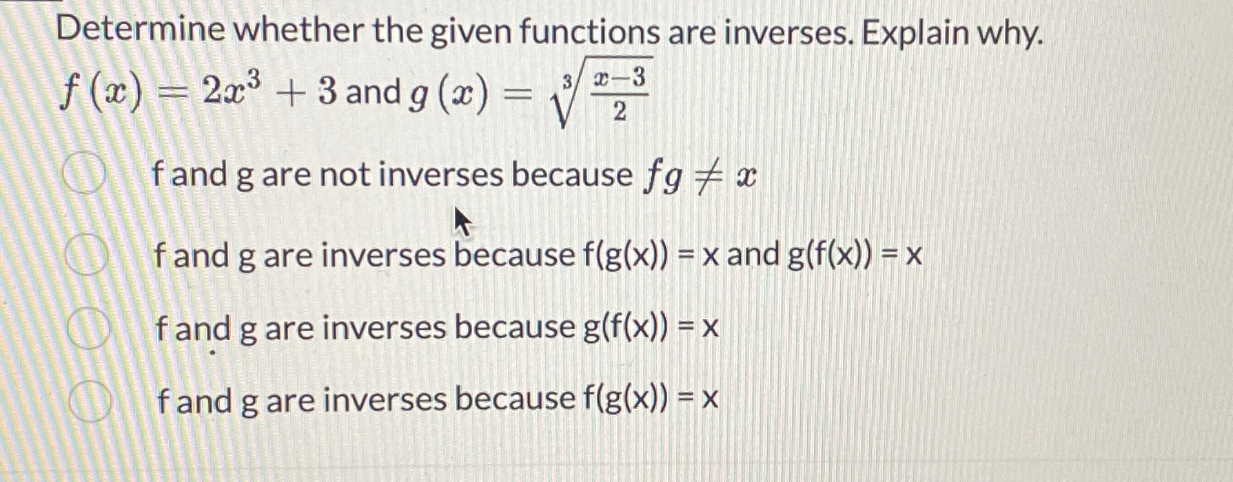 Solved Determine whether the given functions are inverses. | Chegg.com
