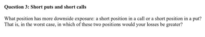 Solved Question 3: Short puts and short calls What position | Chegg.com