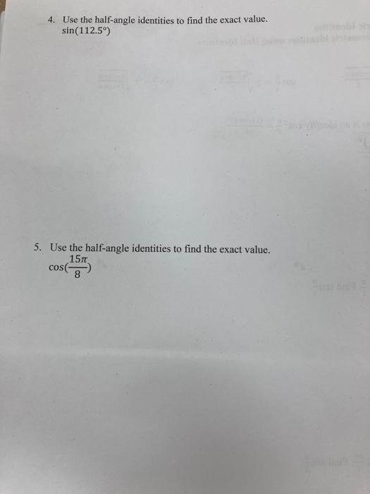 Solved 4. Use the half-angle identities to find the exact | Chegg.com