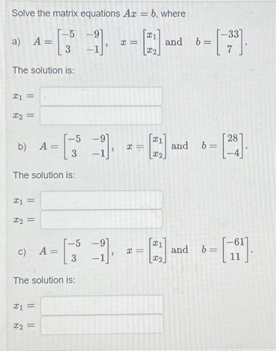 Solved Solve the matrix equations \\( A x=b \\), where a) | Chegg.com