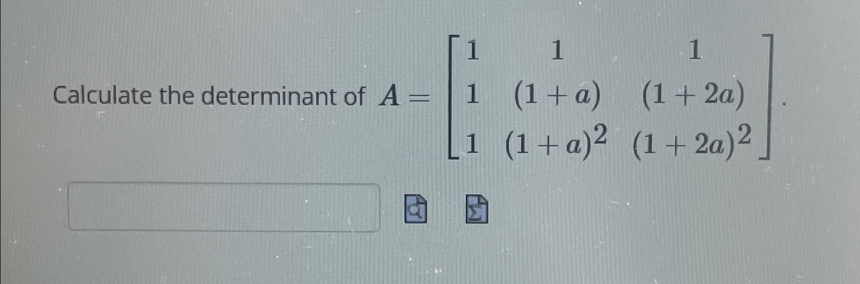 Solved Calculate the determinant of | Chegg.com