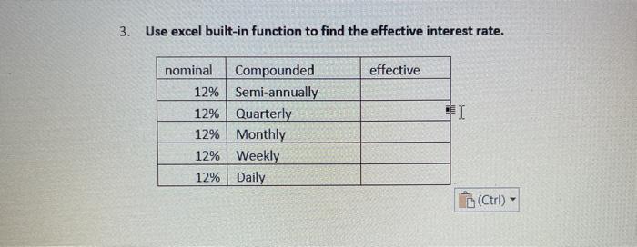 Solved 3. Use excel built-in function to find the effective | Chegg.com