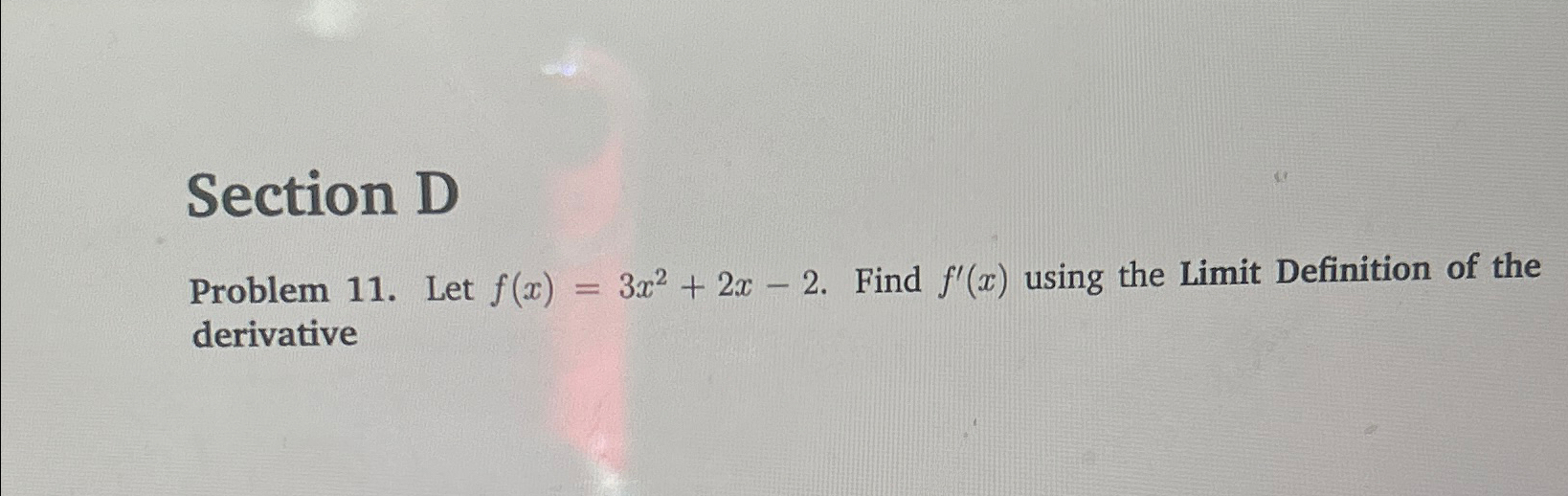Solved Section DProblem 11. ﻿Let f(x)=3x2+2x-2. ﻿Find f'(x) | Chegg.com