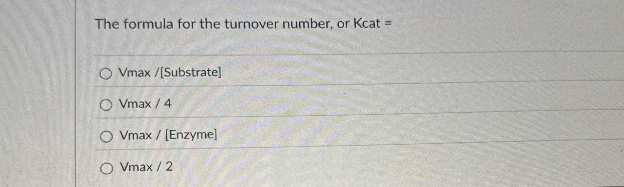 Solved The formula for the turnover number, or Kcat =Vmax | Chegg.com