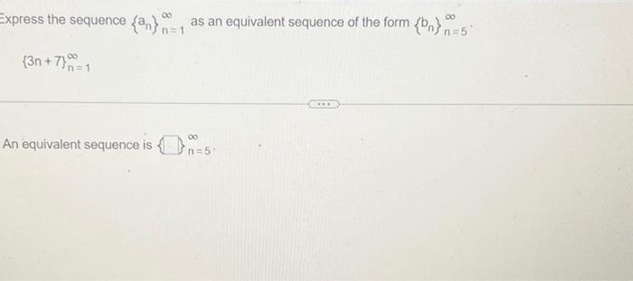 Solved 8 Express the sequence (an) - as an equivalent | Chegg.com