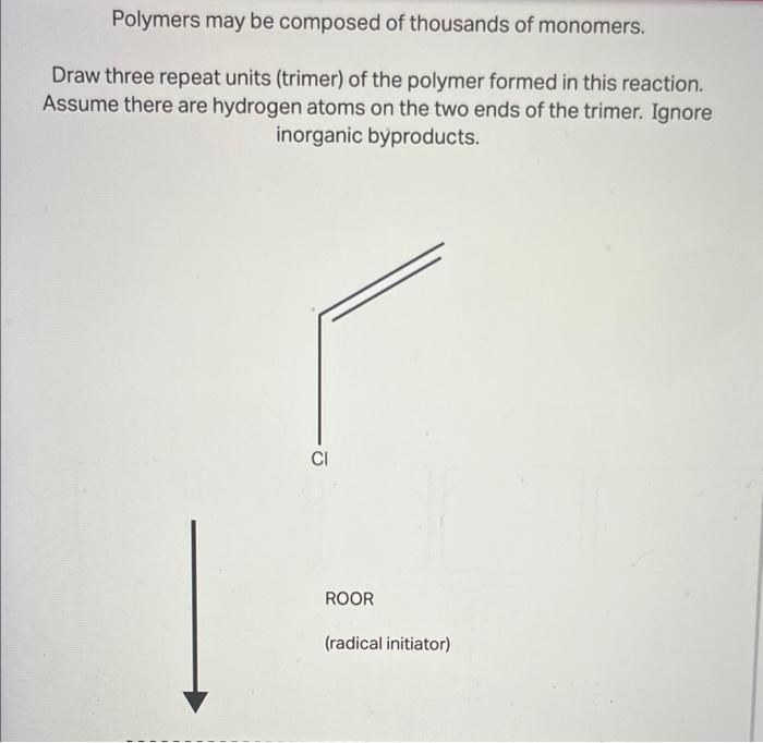 Solved Polymers may be composed of thousands of monomers. | Chegg.com