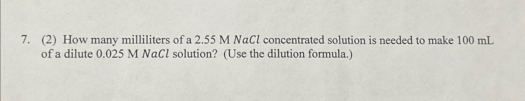 Solved (2) ﻿How many milliliters of a 2.55MNaCl concentrated | Chegg.com
