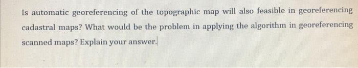 Solved Is automatic georeferencing of the topographic map | Chegg.com