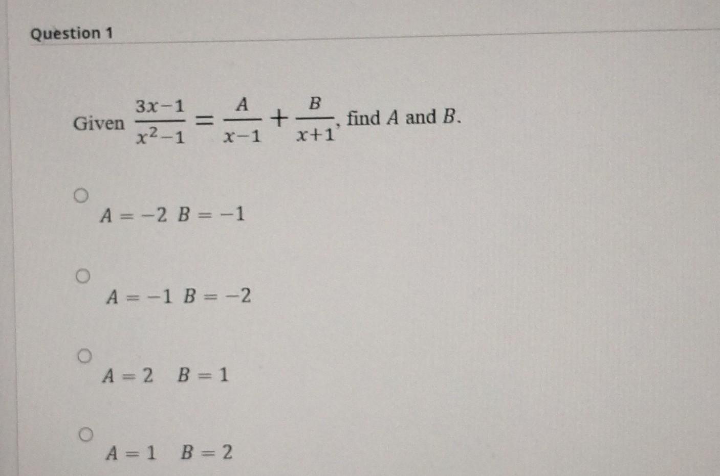 Solved venx2−13x−1=x−1A+x+1B A=−2B=−1 A=−1B=−2 A=2B=1 A=1B=2 | Chegg.com