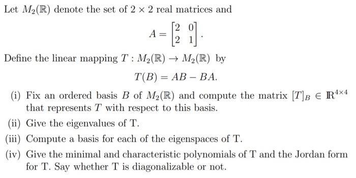 Solved il Let M2(R) denote the set of 2 x 2 real matrices | Chegg.com