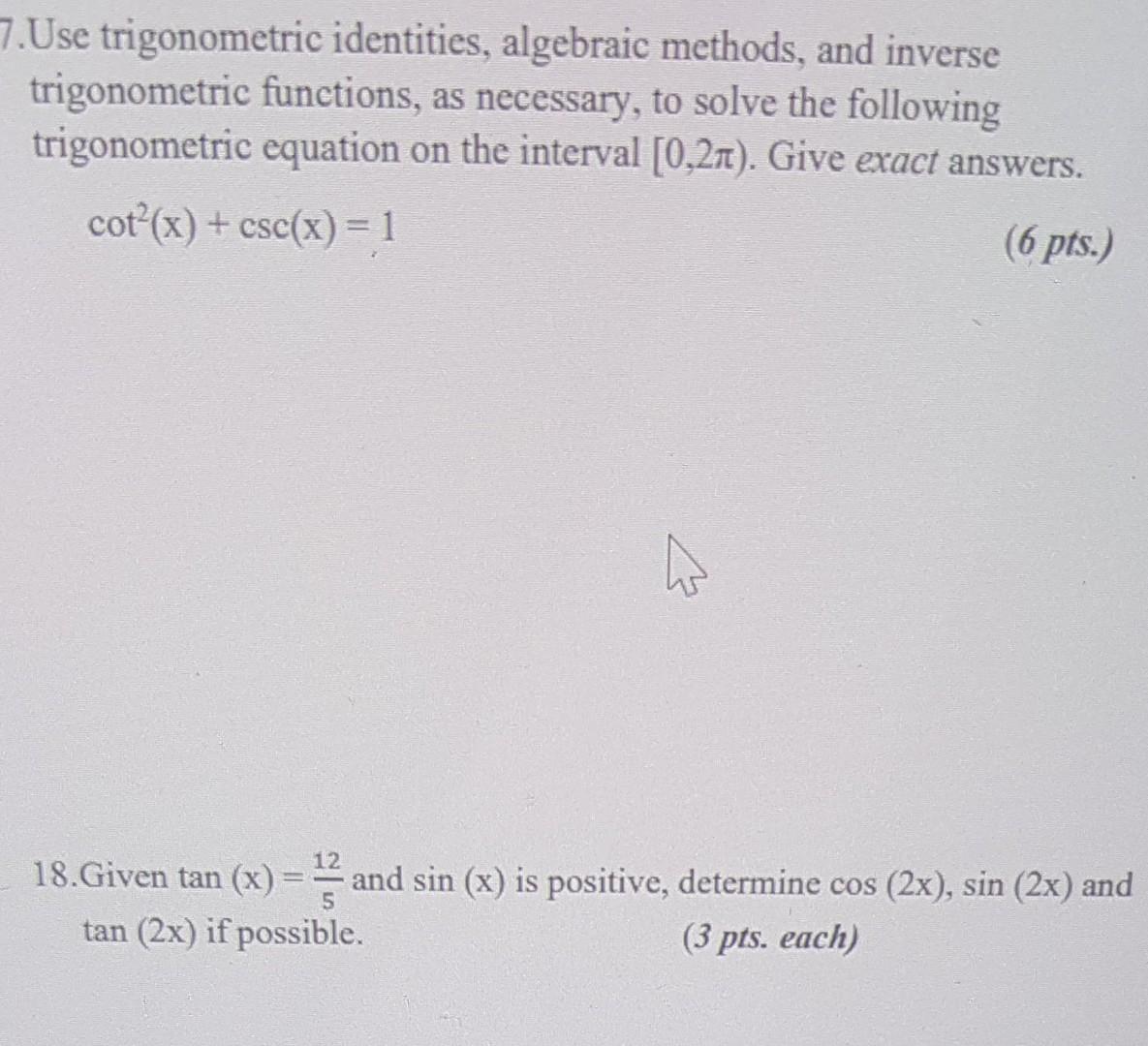 Solved 7. Use trigonometric identities, algebraic methods, | Chegg.com