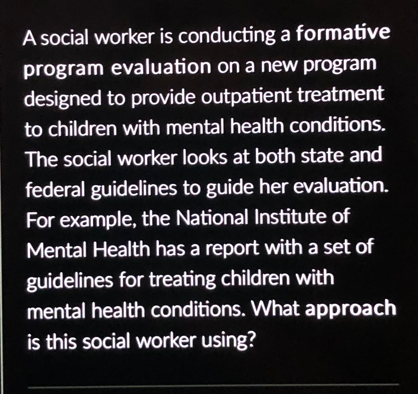 Solved A social worker is conducting a formative program | Chegg.com