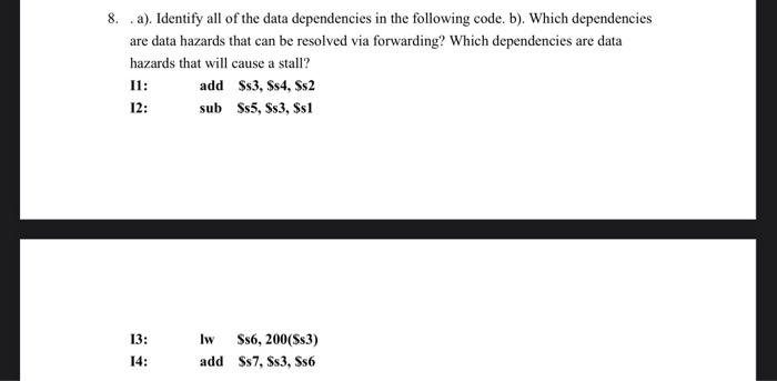 Solved 8. a). Identify all of the data dependencies in the | Chegg.com