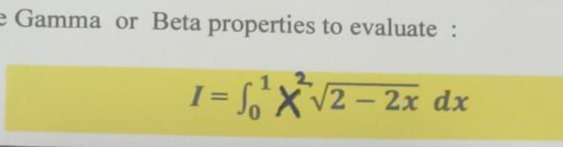 Solved Gamma or Beta properties to evaluate :I=∫01x22-2x2dx | Chegg.com