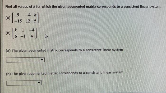 Solved Find all values of k for which the given augmented | Chegg.com
