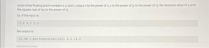 Solved Given three floating-point numbers x,y, and z, output | Chegg.com