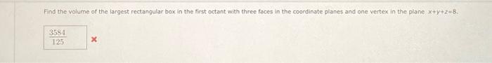 Solved Find the volume of the largest rectangular box in the | Chegg.com