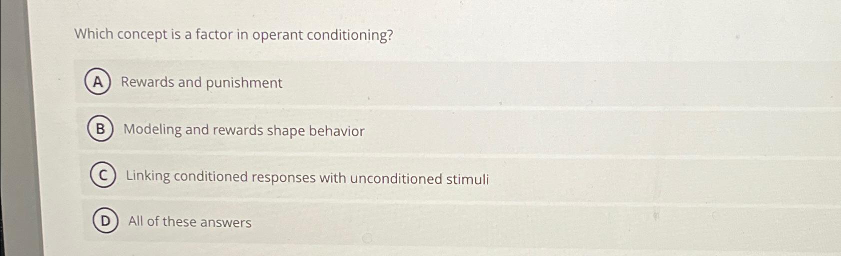 Solved Which concept is a factor in operant | Chegg.com