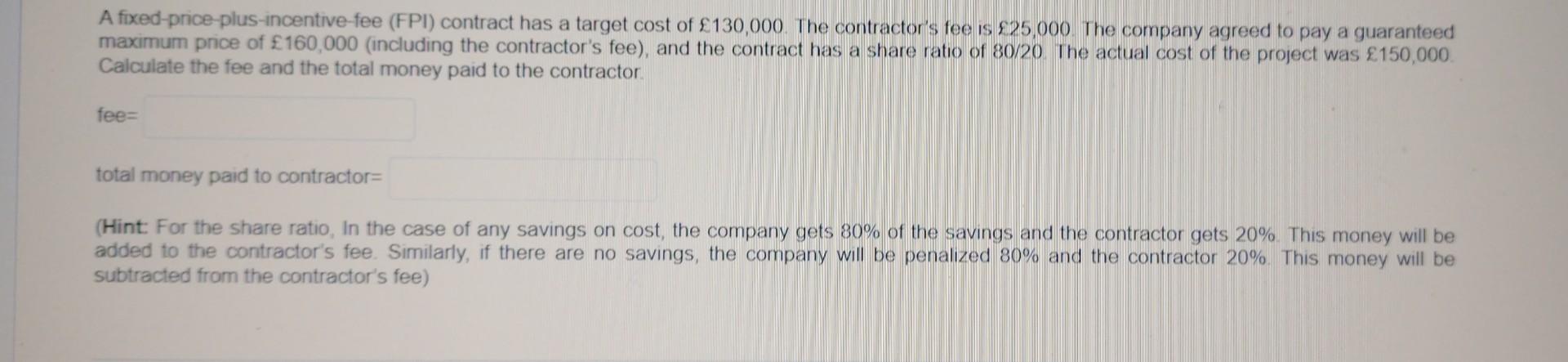 Solved A fixed-price-plus-incentive-fee (FPI) contract has a | Chegg.com