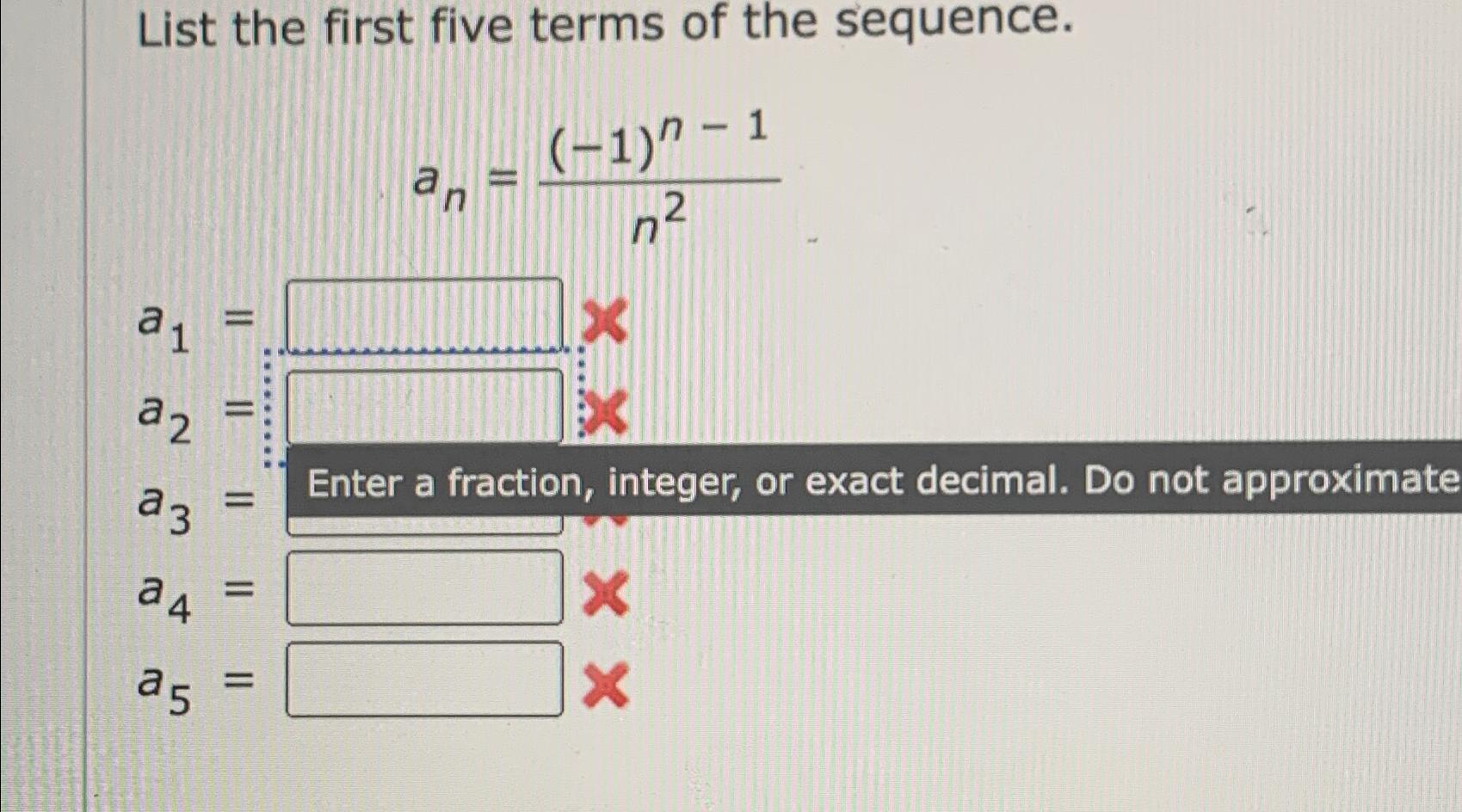 Solved List the first five terms of the | Chegg.com