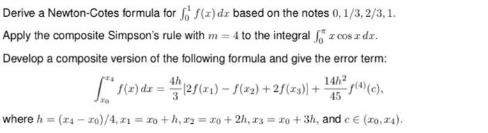 Solved Derive a Newton-Cotes formula for ∫01f(x)dx based on | Chegg.com