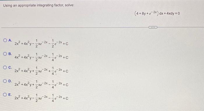 Solved Using an appropriate integrating factor, solve: | Chegg.com