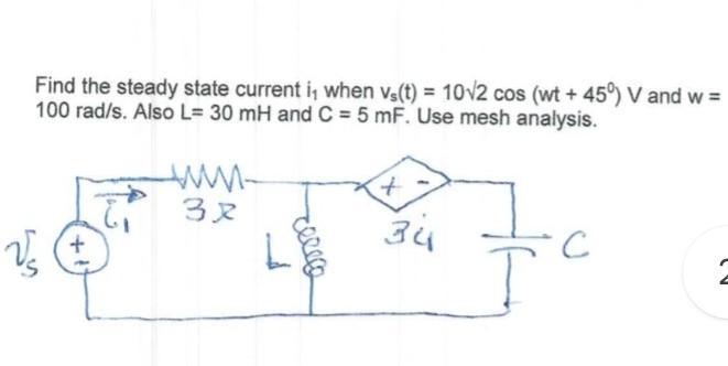 Solved Find the steady state current i1 when | Chegg.com