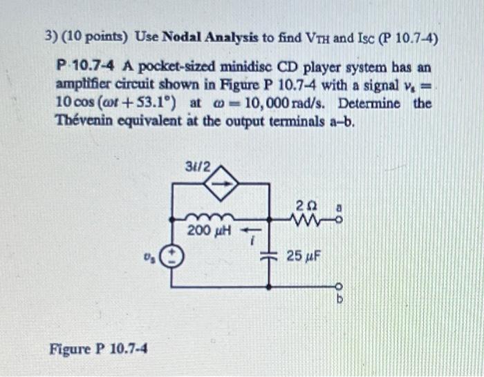 Solved 3) Use Nodal Analysis to find VTH and Isc (P 10.7-4) | Chegg.com