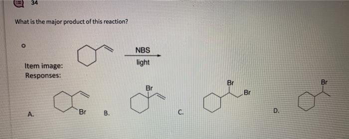 Solved 34 What is the major product of this reaction? NBS | Chegg.com
