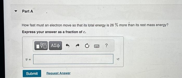 Solved How fast must an electron move so that its total | Chegg.com