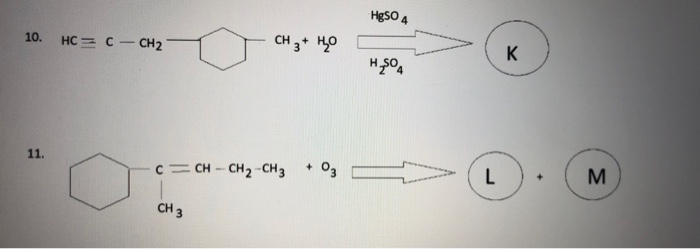 Solved HgSO4 * *=6 – U 10. HC = C- CH2 lyo ng nak CH3+ H2O | Chegg.com