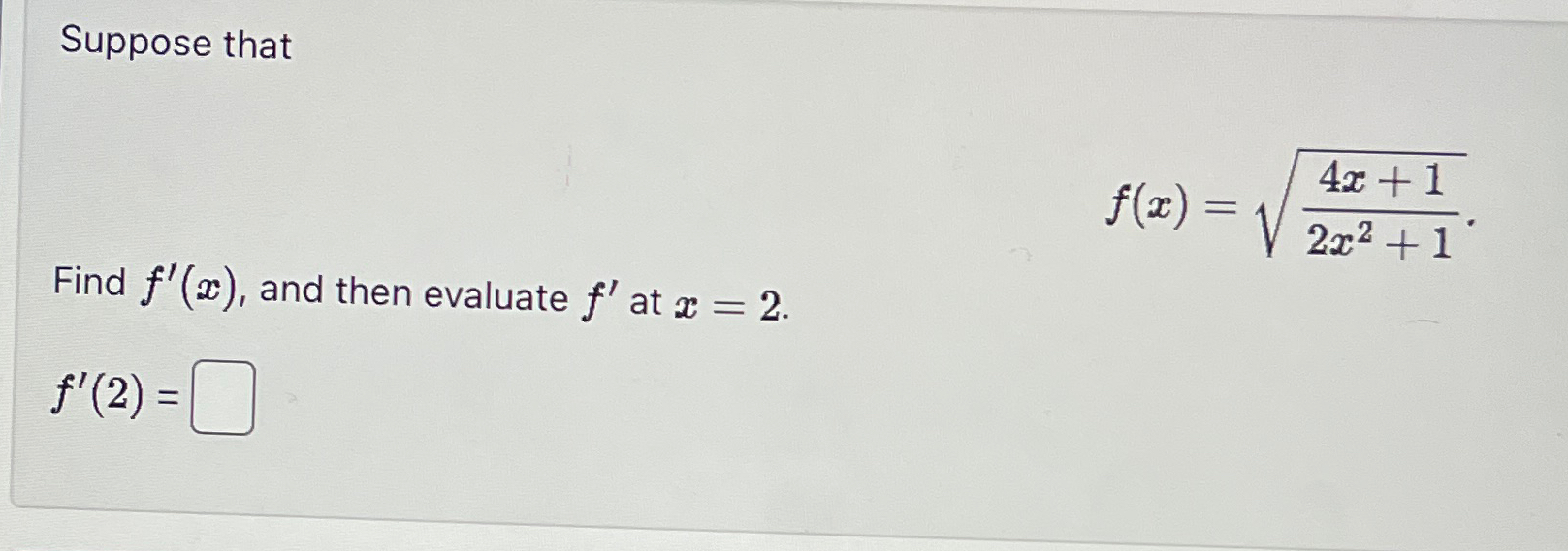 Solved Suppose thatf(x)=4x+12x2+12.Find f'(x), ﻿and then | Chegg.com